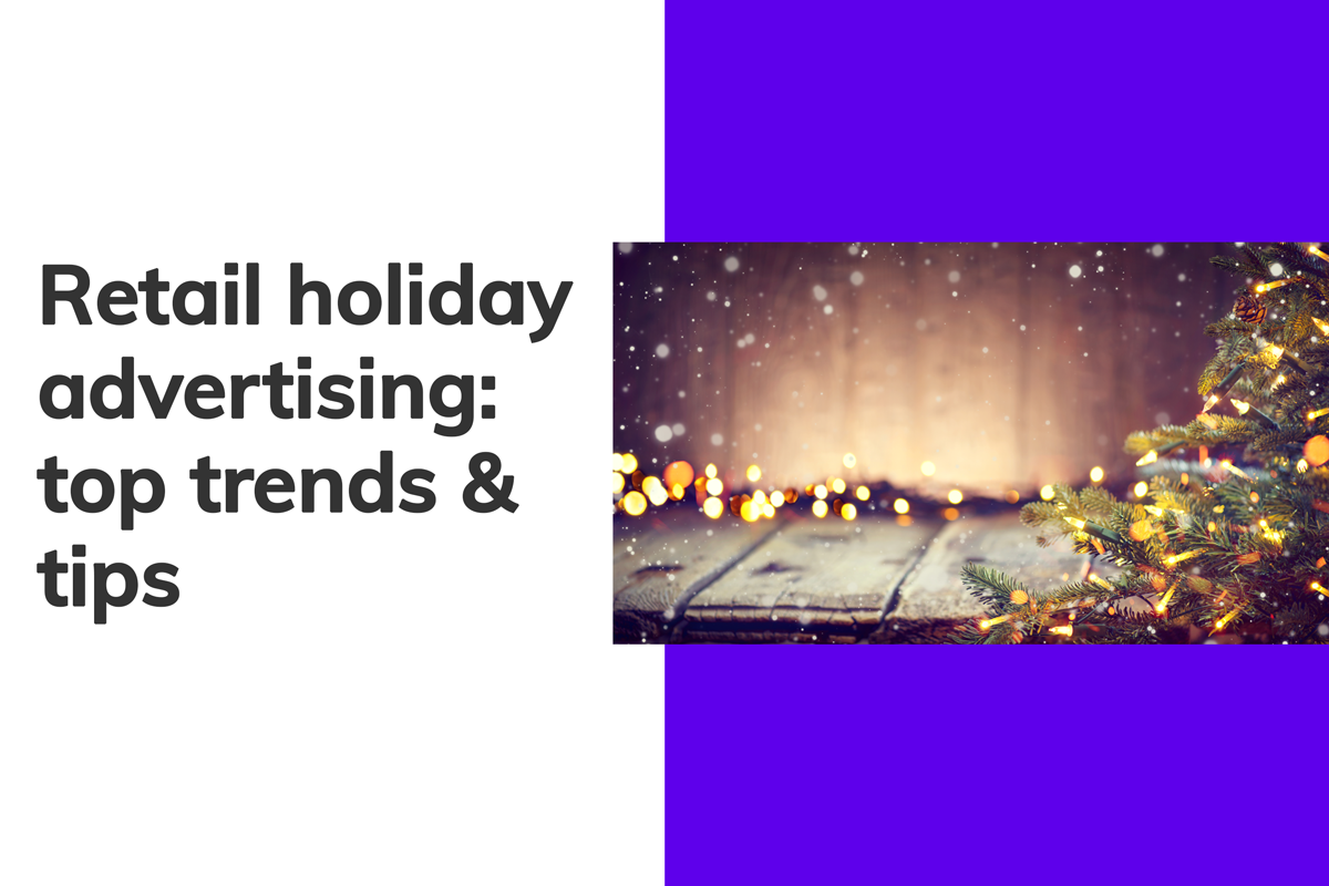 Retail Holiday Advertising: Top Trends And Tips | Adacado Blog