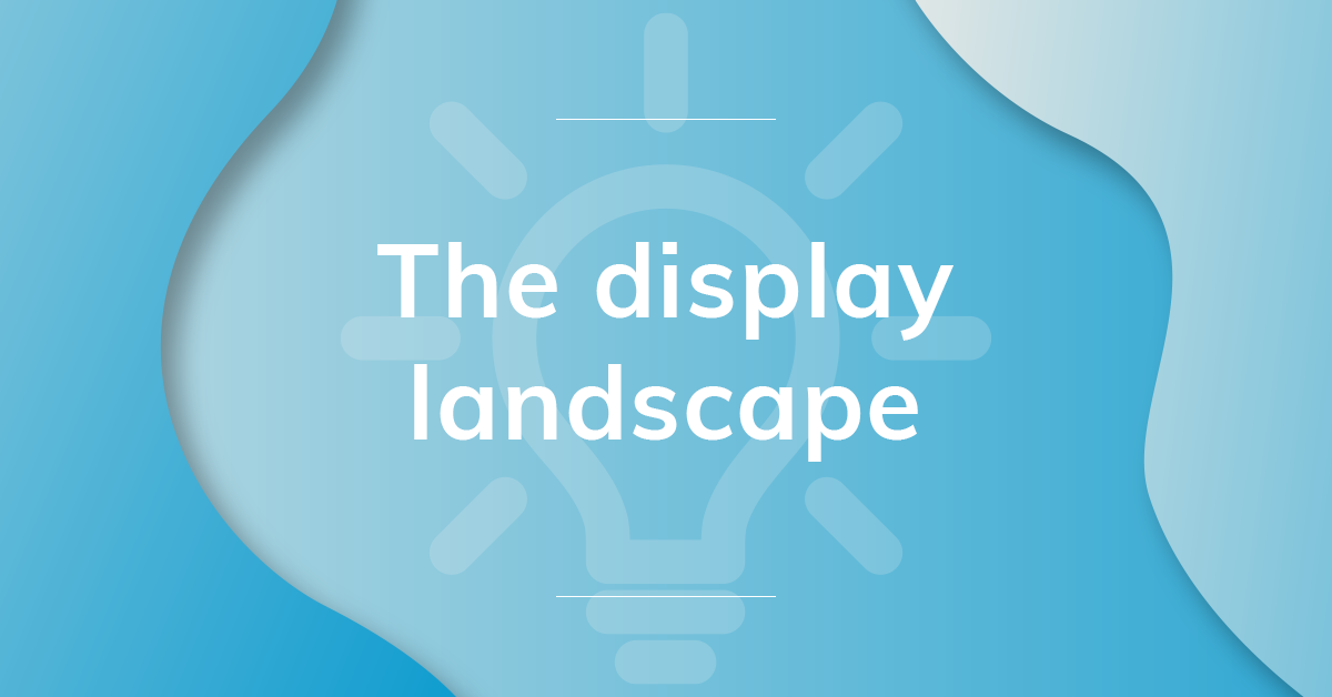 The Display Landscape | Adacado Blog