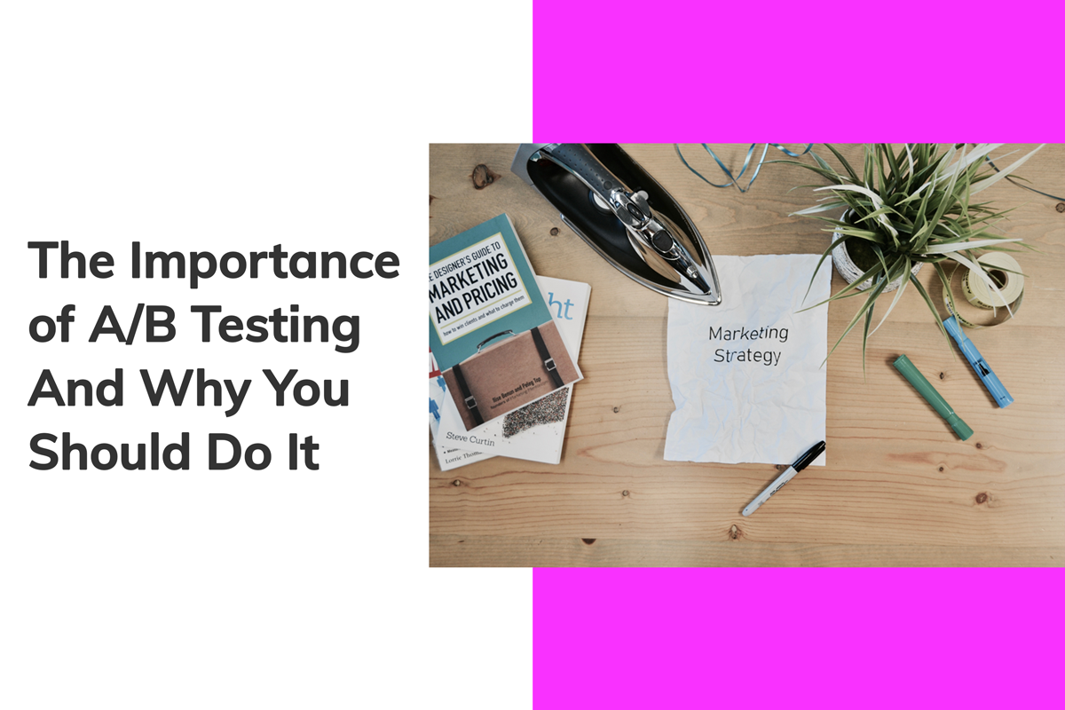 The Importance of A/B Testing And Why You Should Do It | Adacado Blog