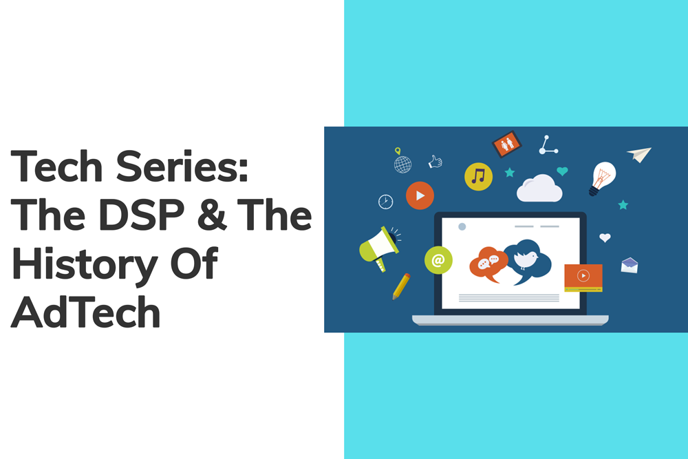 Tech Series: The DSP & the history of AdTech | Adacado Blog