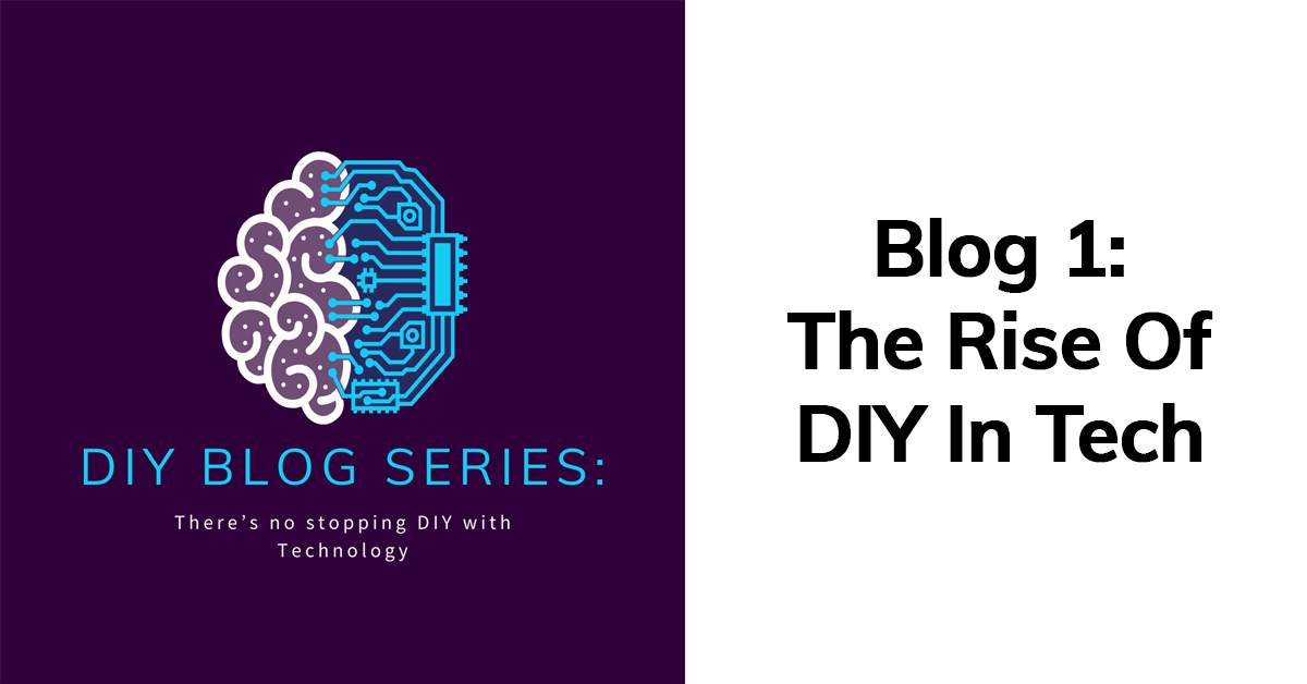 Blog 1 - The Rise Of DIY In Tech | Adacado Blog